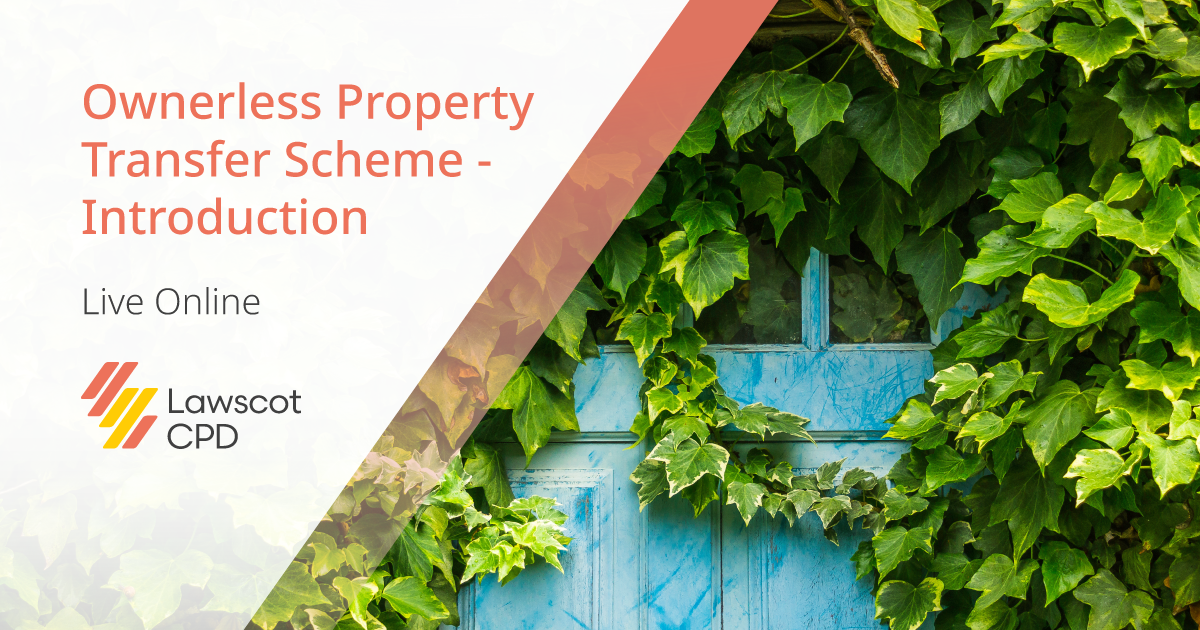 Ownerless Property Transfer Scheme - Introduction | Law Society of Scotland