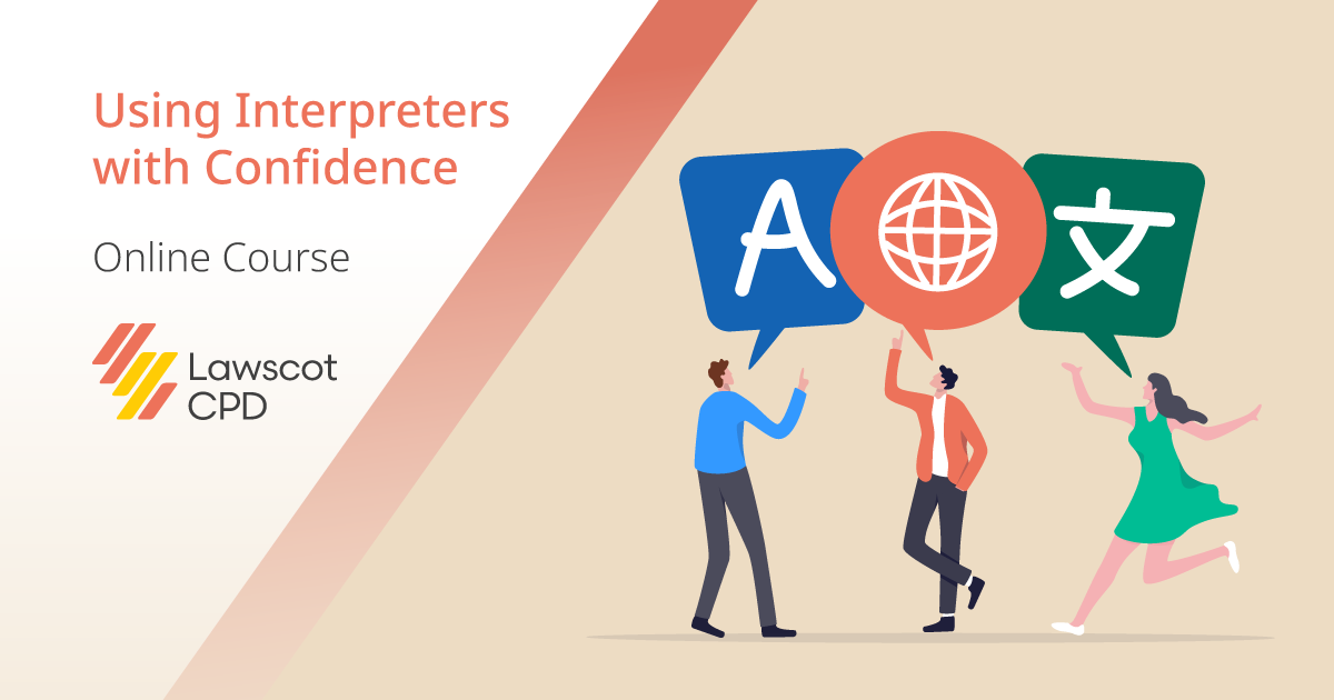 Using Interpreters with Confidence | Law Society of Scotland