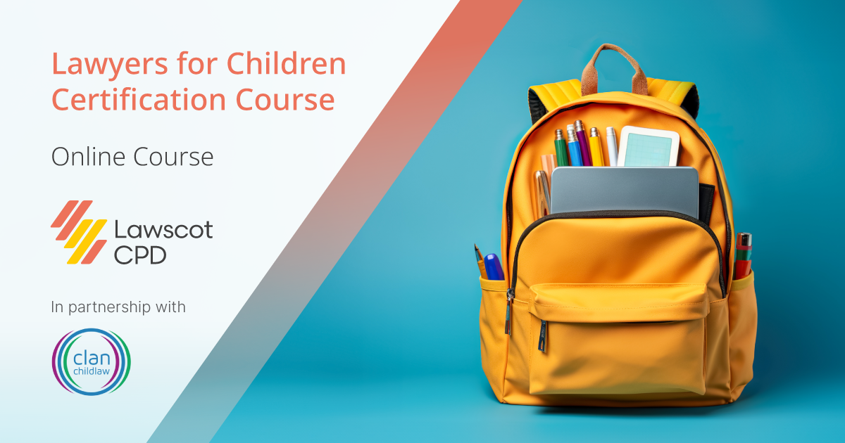 Lawyers for Children Certification Course | Law Society of Scotland